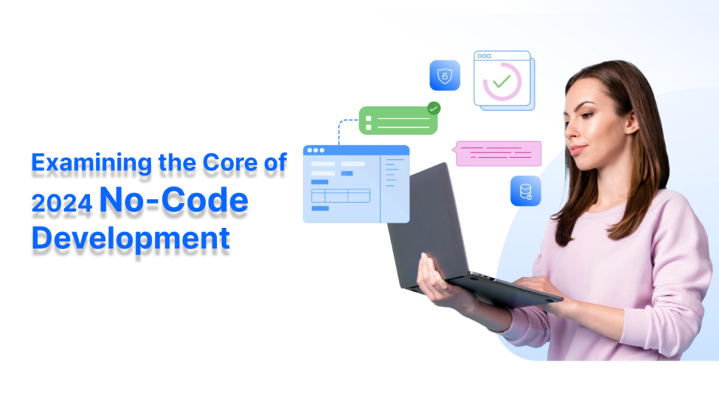 Examining the Core of 2024 No-Code Development - Discover the Power of Blogs: Explore Insights ...