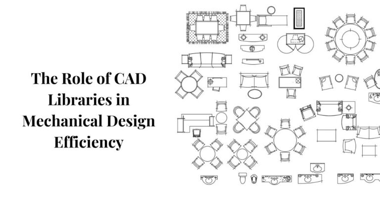 The Role of CAD Libraries in Mechanical Design Efficiency - Discover ...